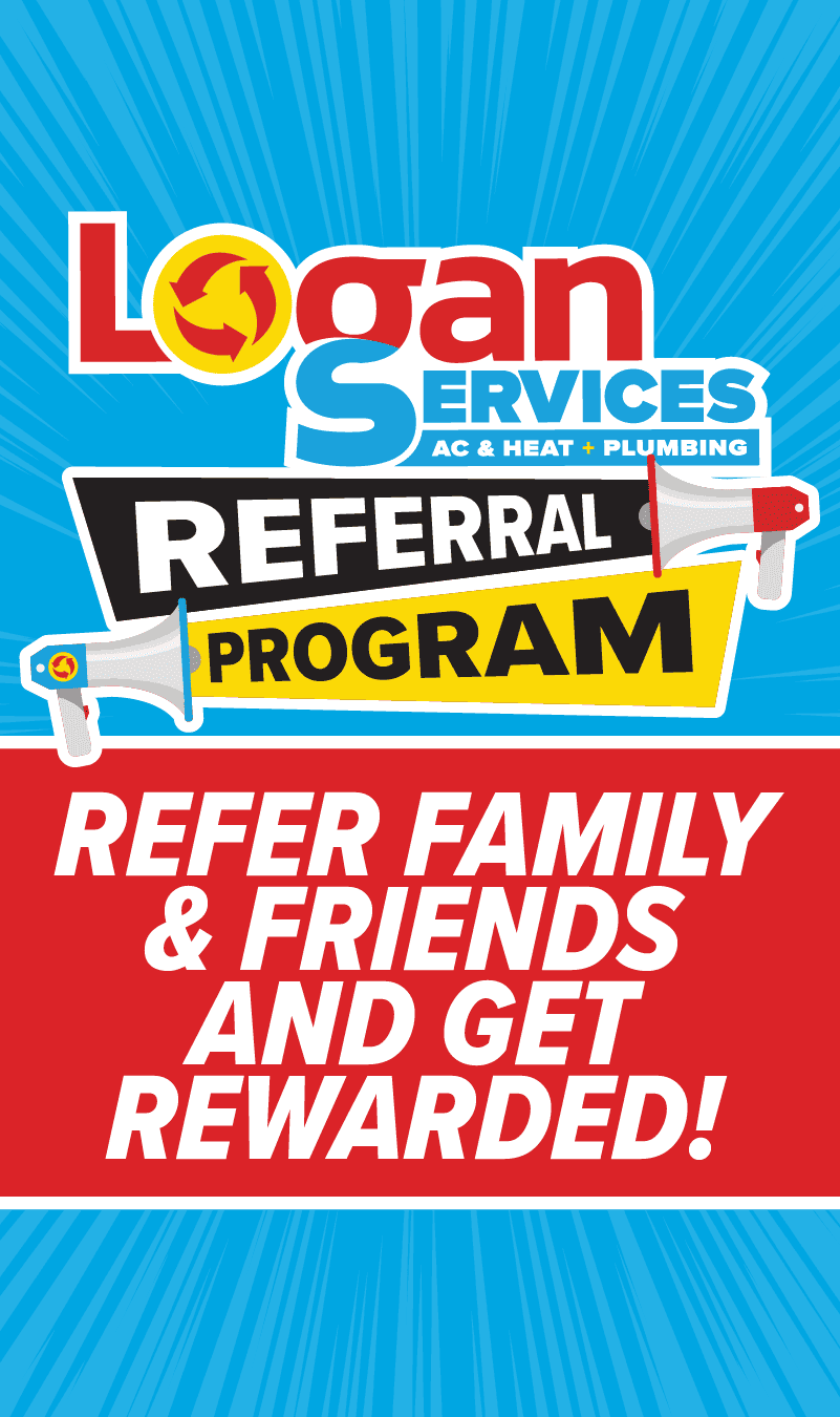 Refer a Friend | Logan Services A/C, Heat & Plumbing